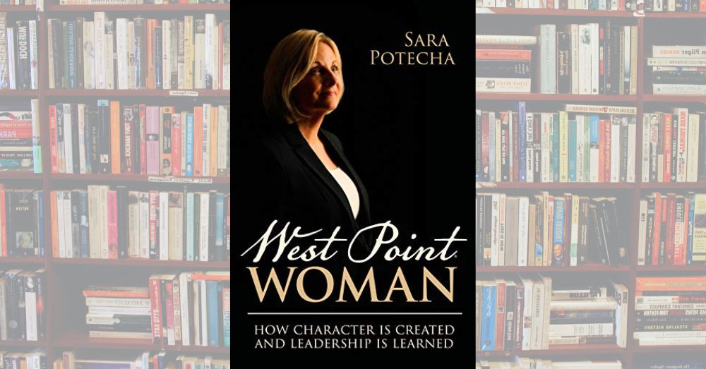 West Point Woman: How Character is Created and Leadership is Learned ...